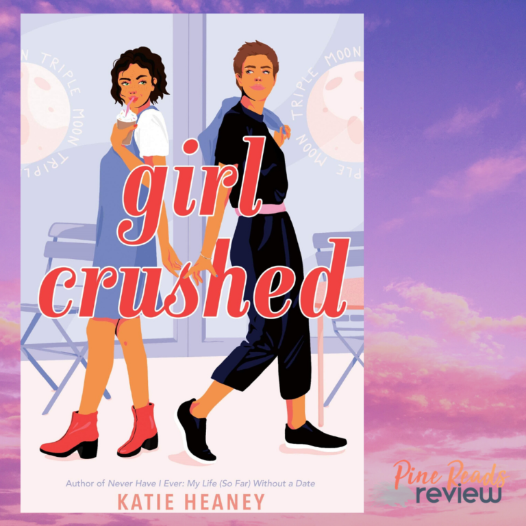 Girl Crushed | Katie Heaney | Pine Reads Review