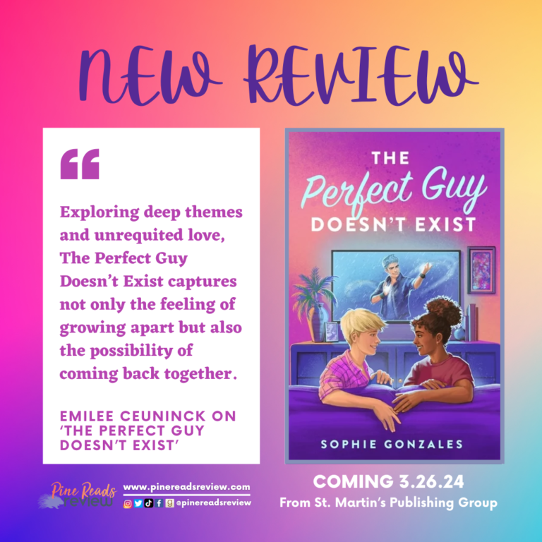 The Perfect Guy Doesn’t Exist | Sophie Gonzales | Pine Reads Review