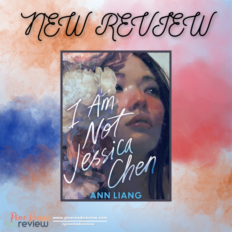 I Am Not Jessica Chen | Ann Liang | Pine Reads Review